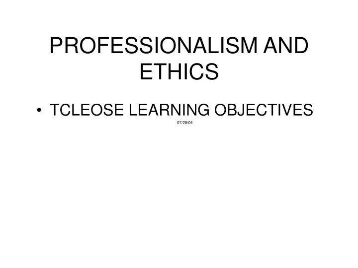 PPT - PROFESSIONALISM AND ETHICS PowerPoint Presentation, free download ...