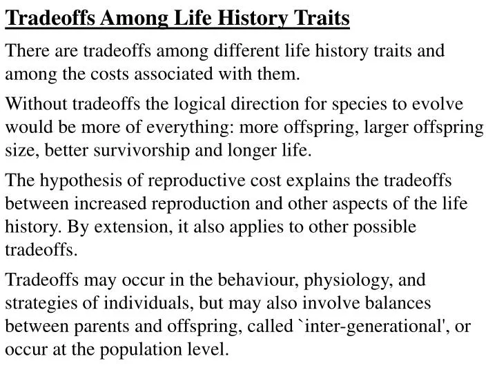 PPT - Tradeoffs Among Life History Traits There are tradeoffs among ...