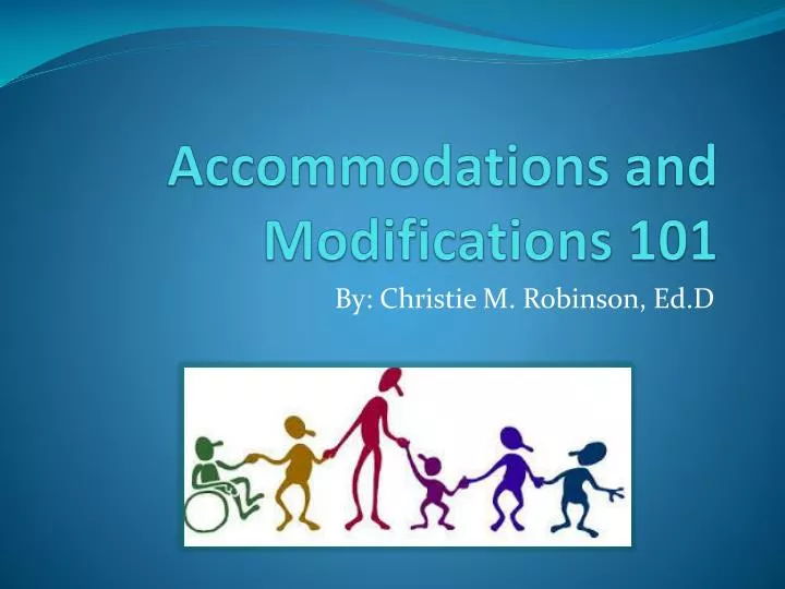 PPT - Accommodations and Modifications 101 PowerPoint Presentation ...