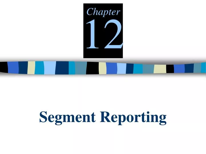 PPT - Segment Reporting PowerPoint Presentation, free download - ID:5938056