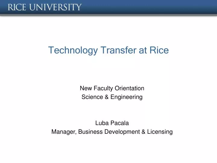PPT - Technology Transfer at Rice PowerPoint Presentation, free ...