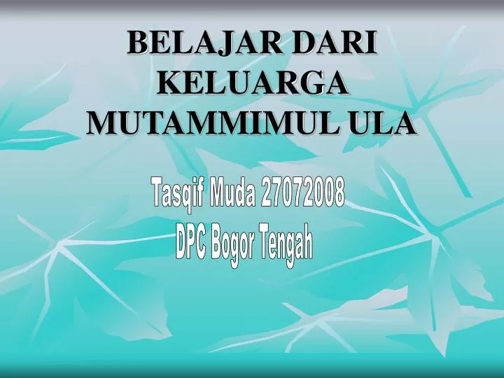 PPT - BELAJAR DARI KELUARGA MUTAMMIMUL ULA PowerPoint Presentation, free download - ID:5938969
