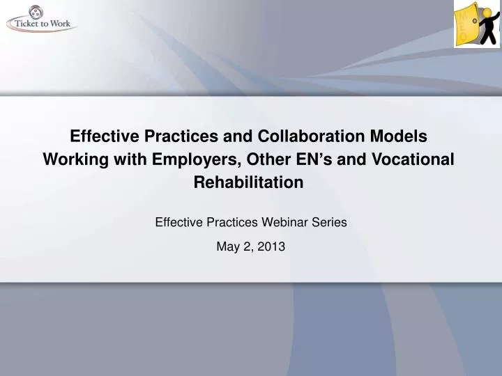 PPT - Effective Practices Webinar Series May 2, 2013 PowerPoint ... PPT - Effective Practices Webinar Series May 2, 2013 PowerPoint ...