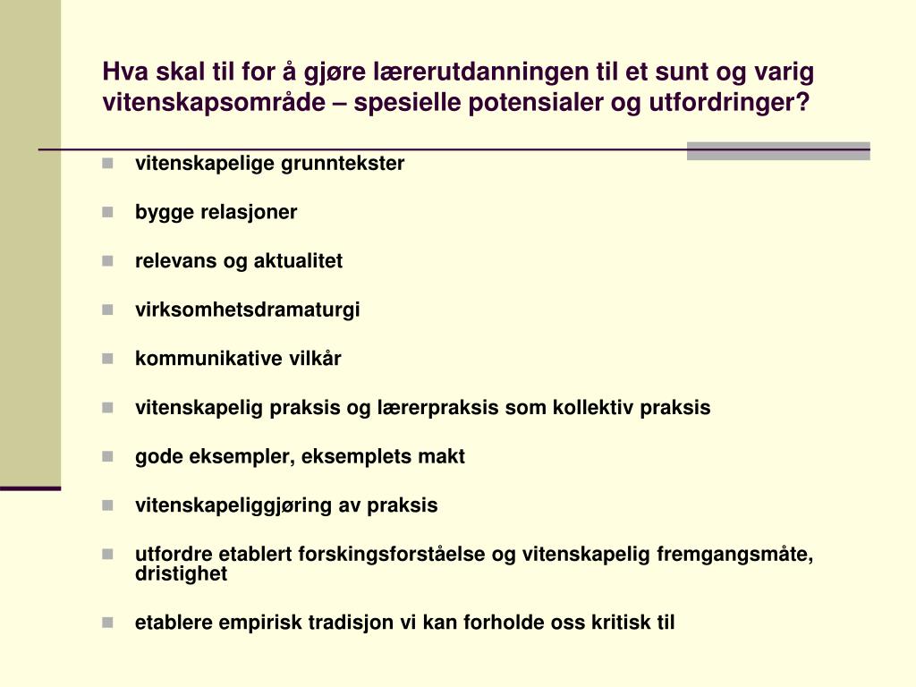 PPT - Å vitenskapeliggjøre lærerutdanningen PowerPoint Presentation ...
