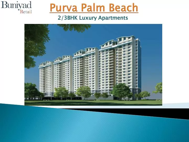 PPT - Purva Palm Beach at Off Hennur Road Bangalore PowerPoint ...