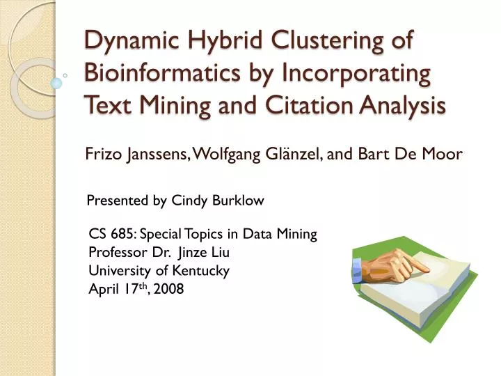 Ppt Dynamic Hybrid Clustering Of Bioinformatics By Incorporating Text Mining And Citation