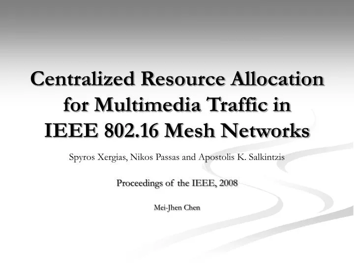 Ppt Centralized Resource Allocation For Multimedia Traffic In Ieee 802 16 Mesh Networks