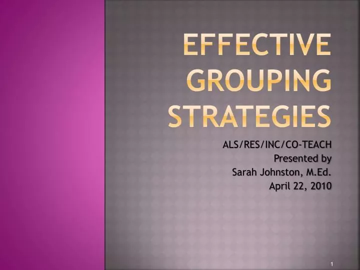 PPT - EFFECTIVE GROUPING STRATEGIES PowerPoint Presentation, free ...