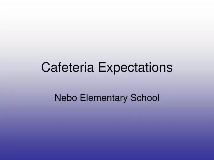 PPT - Cafeteria Expectations PowerPoint Presentation, free download ...