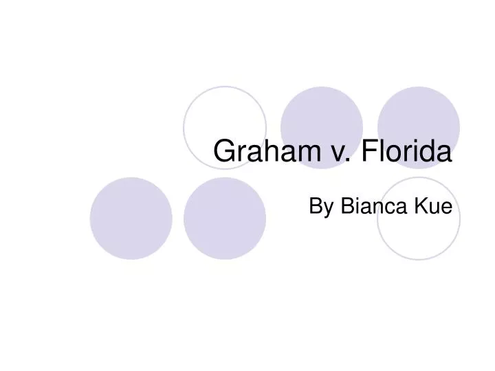 PPT - Graham v. Florida PowerPoint Presentation, free download - ID:5944590