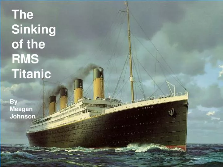 PPT - The Sinking of the RMS Titanic PowerPoint Presentation, free ...