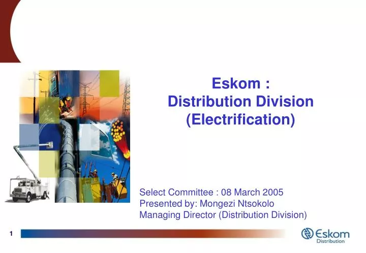 PPT - Eskom : Distribution Division (Electrification) PowerPoint ...