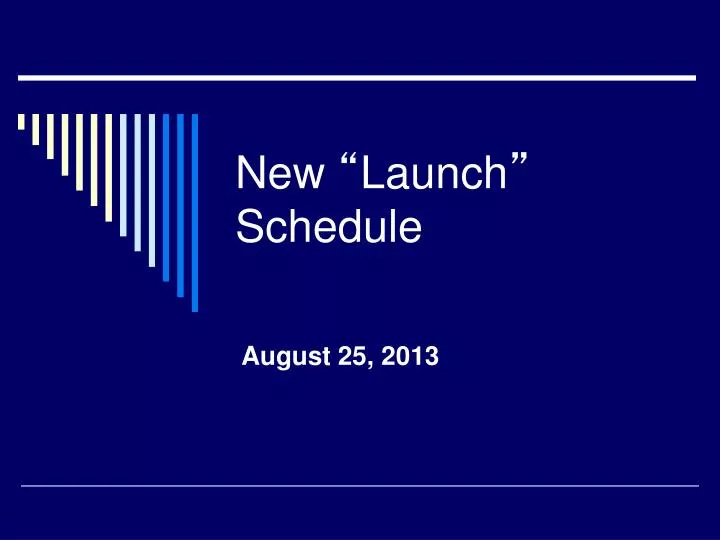 PPT - New “ Launch ” Schedule PowerPoint Presentation, free download ...