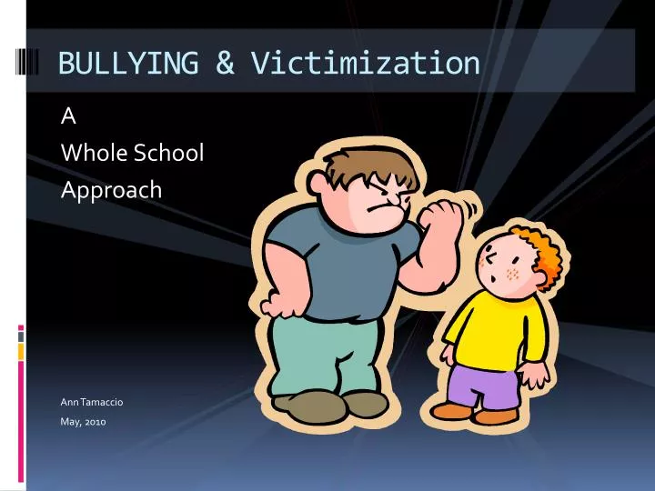 PPT - BULLYING & Victimization PowerPoint Presentation, free download ...
