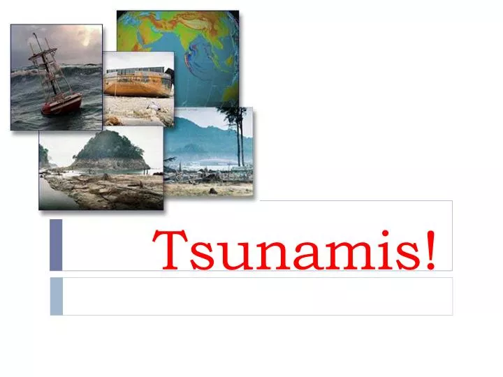 PPT - Tsunamis! PowerPoint Presentation, free download - ID:5946079