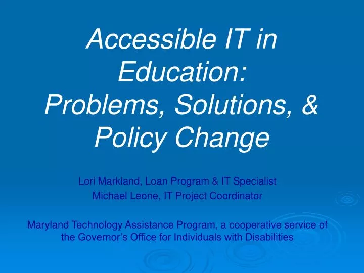PPT - Accessible IT in Education: Problems, Solutions, & Policy Change ...