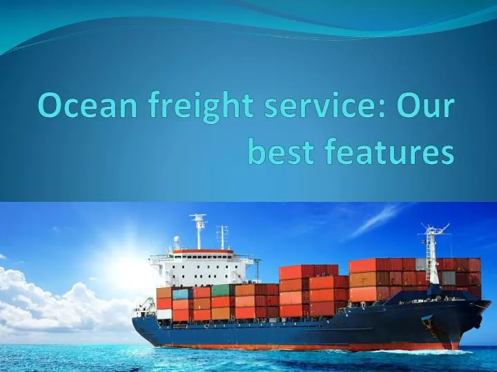 PPT - Ocean freight service PowerPoint Presentation, free download - ID ...