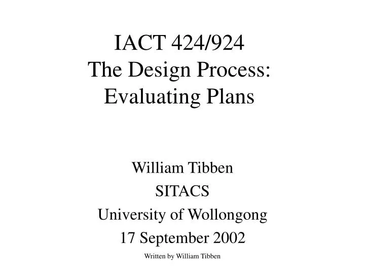 PPT - IACT 424/924 The Design Process: Evaluating Plans PowerPoint ...