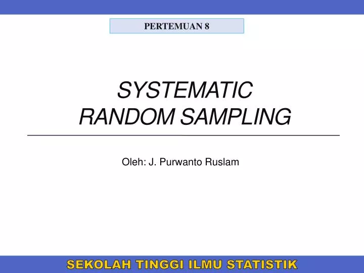 PPT - SYSTEMATIC RANDOM SAMPLING PowerPoint Presentation, free download - ID:5948337