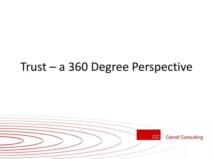 PPT - Trust – a 360 Degree Perspective PowerPoint Presentation, free ...