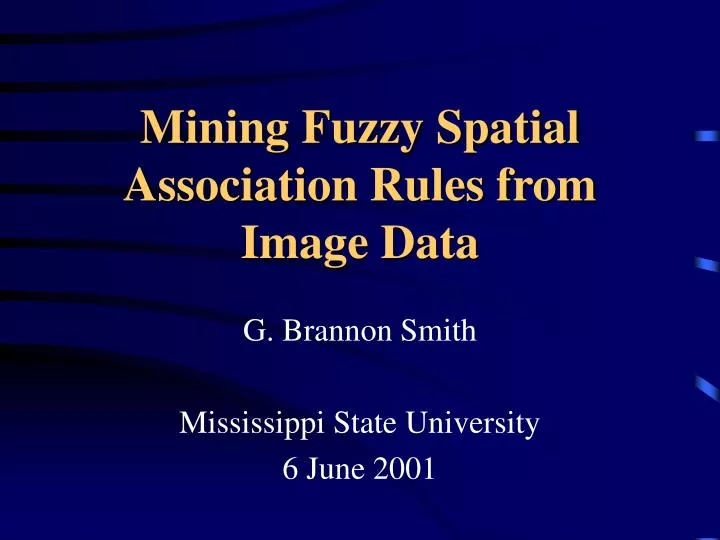 PPT - Mining Fuzzy Spatial Association Rules from Image Data PowerPoint ... PPT - Mining Fuzzy Spatial Association Rules from Image Data PowerPoint ...