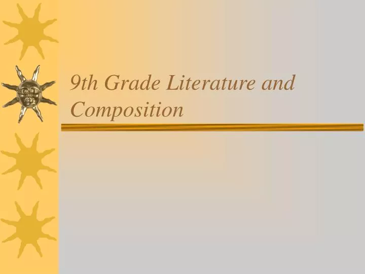 PPT - 9th Grade Literature and Composition PowerPoint Presentation ...