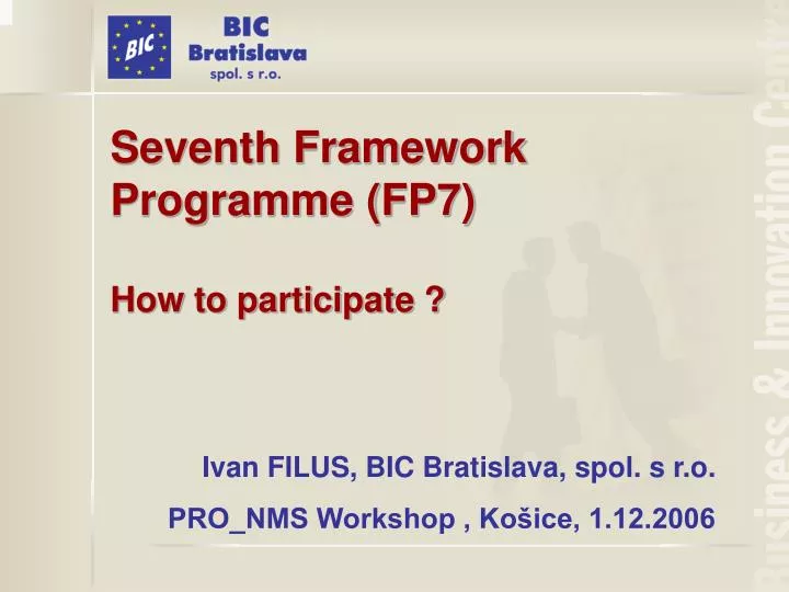 PPT - Seventh Framework Programme (FP7) How to participate ? PowerPoint Presentation - ID:5950669