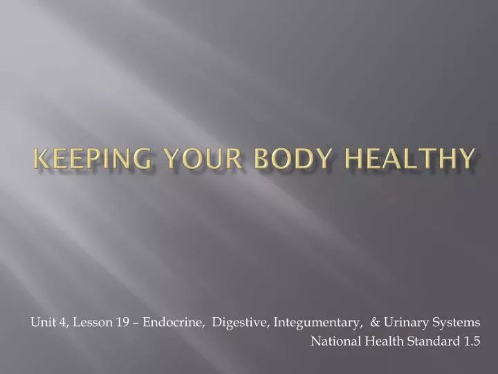 PPT - Keeping Your Body Healthy PowerPoint Presentation, free download ...