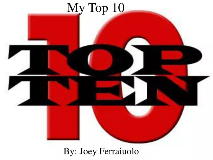 PPT - My Top 10 PowerPoint Presentation, free download - ID:5951637