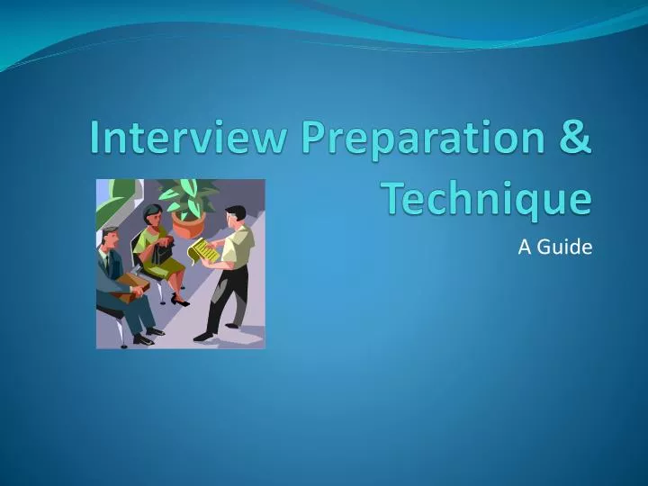 PPT - Interview Preparation & Technique PowerPoint Presentation, free ...
