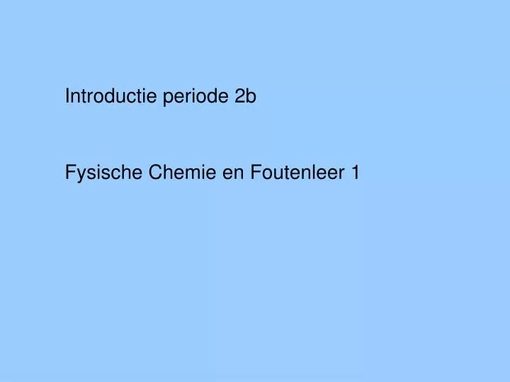 PPT - Introductie periode 2b PowerPoint Presentation, free download ...