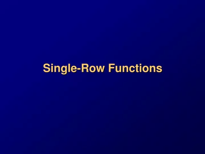 PPT - Single-Row Functions PowerPoint Presentation, free download - ID ...