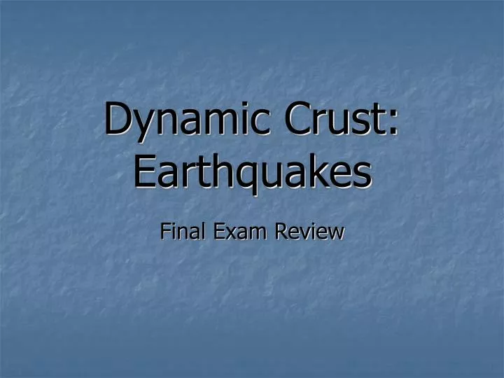 PPT - Dynamic Crust: Earthquakes PowerPoint Presentation, free download - ID:5955063