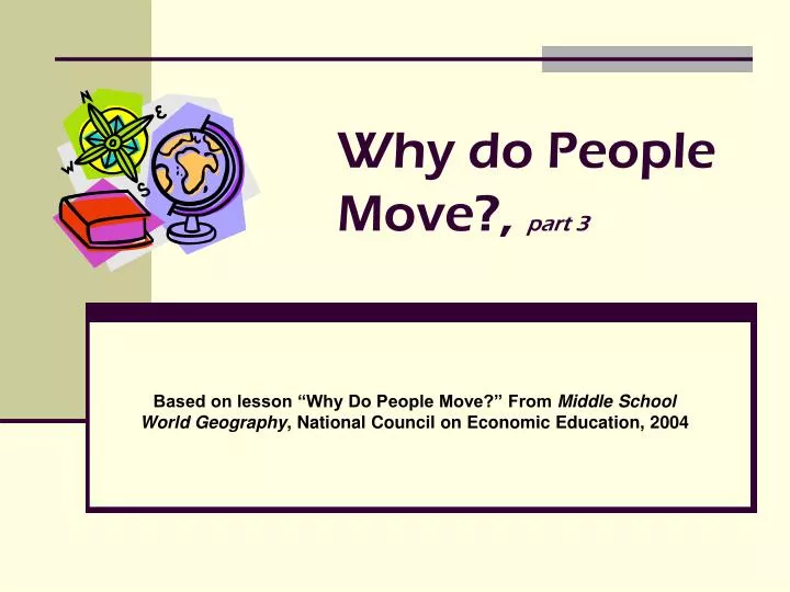PPT - Why do People Move?, part 3 PowerPoint Presentation, free ...