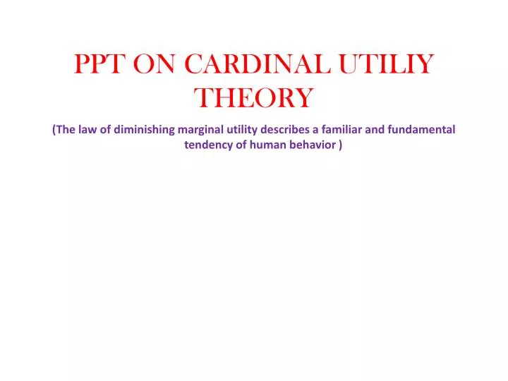 PPT - PPT ON CARDINAL UTILIY THEORY PowerPoint Presentation, free ...