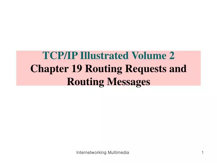 PPT - TCP/IP Illustrated Volume 2 Chapter 19 Routing Requests and ...