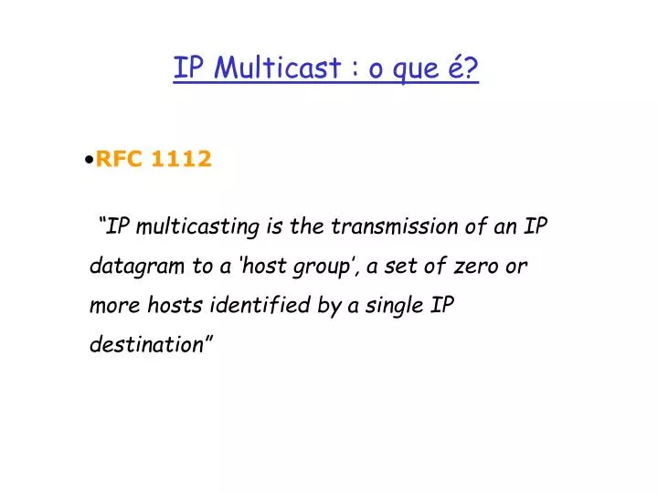 PPT - IP Multicast : o que é? PowerPoint Presentation, free download ...