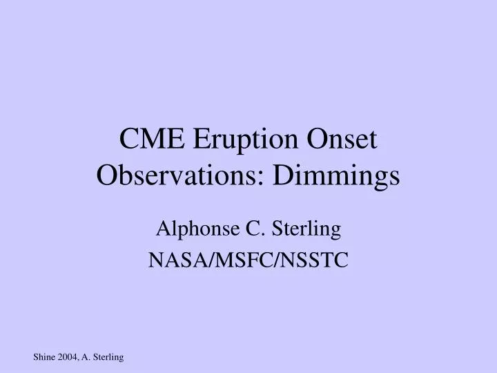 PPT - CME Eruption Onset Observations: Dimmings PowerPoint Presentation ...