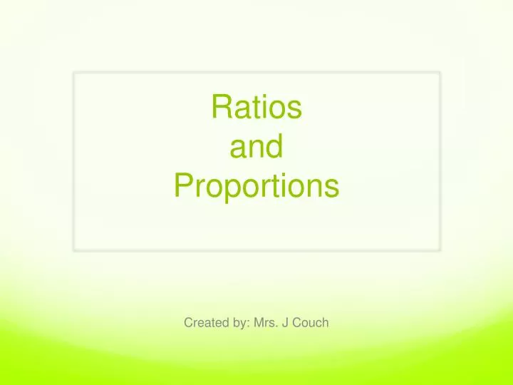 PPT - Ratios and Proportions PowerPoint Presentation, free download ...