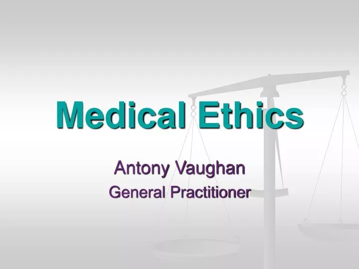 PPT - Medical Ethics PowerPoint Presentation, free download - ID:5960533