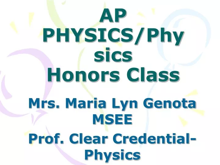 PPT - AP PHYSICS/Physics Honors Class PowerPoint Presentation, free ...