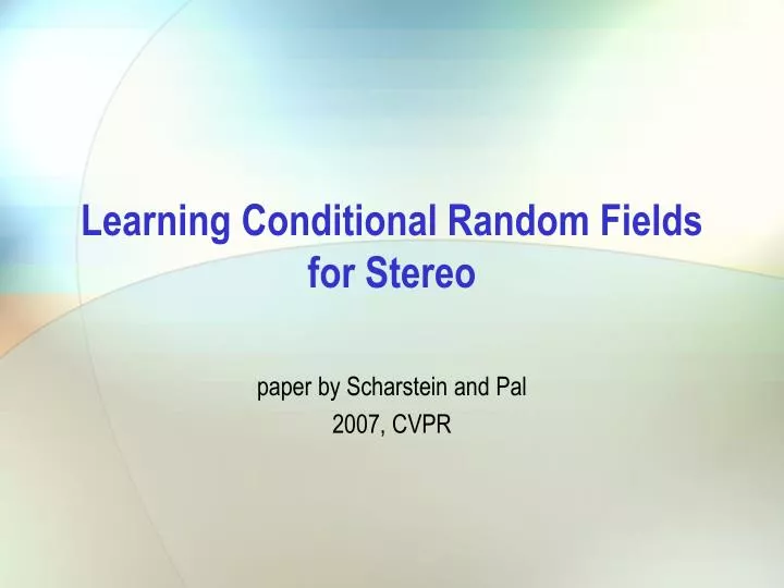 Ppt Learning Conditional Random Fields For Stereo Powerpoint Presentation Id5961147