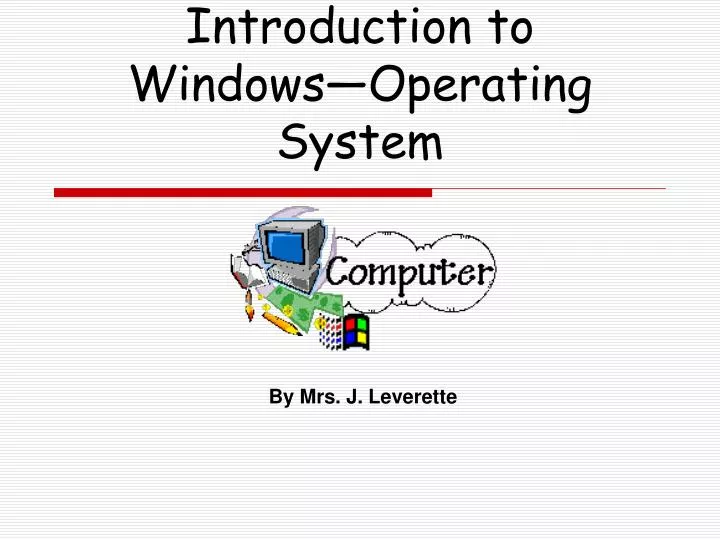 PPT - Introduction to Windows—Operating System PowerPoint Presentation ...