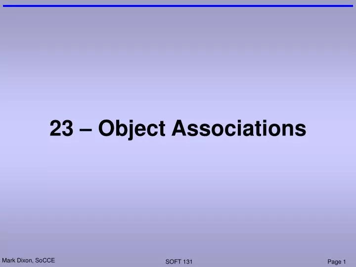 PPT - 23 – Object Associations PowerPoint Presentation, free download ...