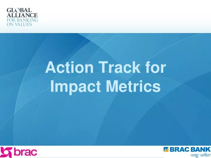 PPT - Action Track for Impact Metrics PowerPoint Presentation, free ...