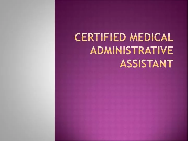 PPT - Certified MEDICAL Administrative Assistant PowerPoint ...