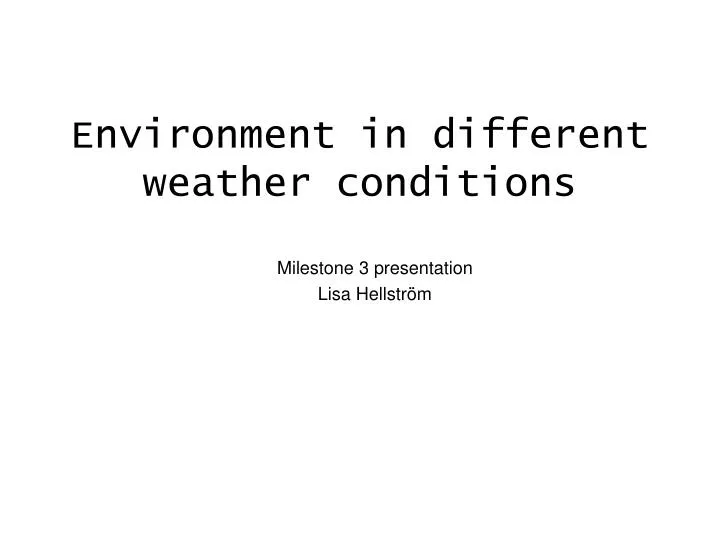 PPT - Environment in different weather conditions PowerPoint ...