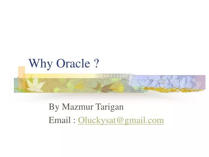 PPT - Why Oracle ? PowerPoint Presentation, free download - ID:5967210