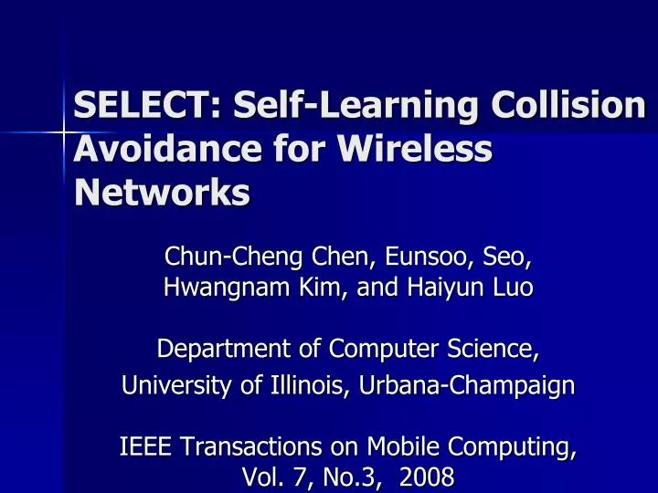 PPT - SELECT: Self-Learning Collision Avoidance for Wireless Networks ...