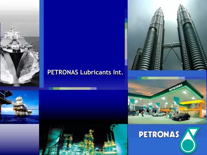 PPT - PETRONAS Lubricants Int. PowerPoint Presentation, free download ...